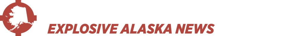 The Alaska Landmine - Explosive Alaska News